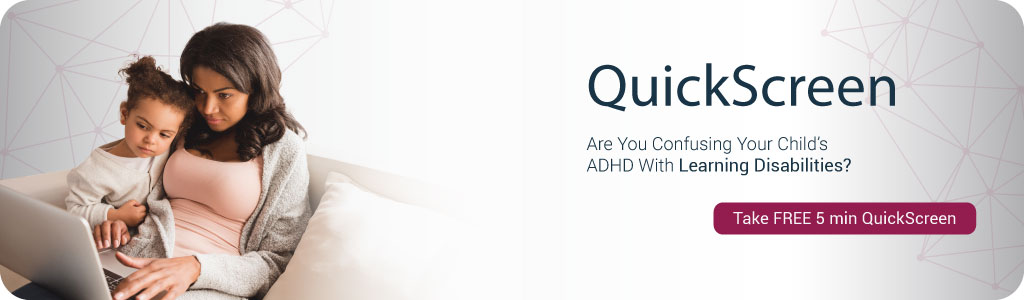 Confusing ADHD with Learning Disabilities? Take a 5-Minute QuickScreen